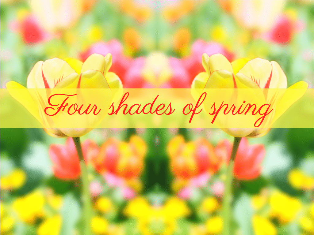 Four shades of Spring